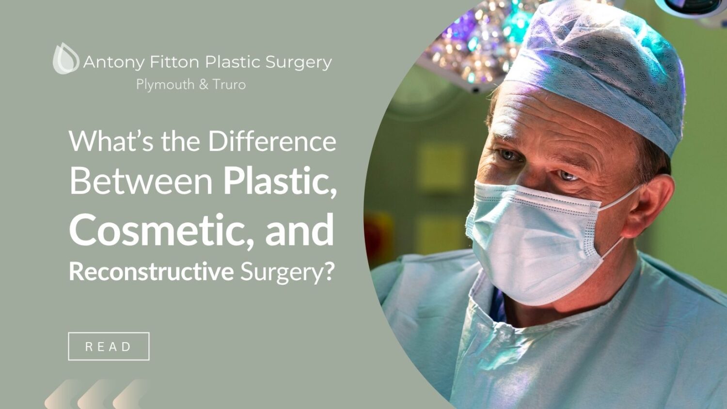 Antony Fitton Plastic Surgery Plymouth Truro Plastic Surgery